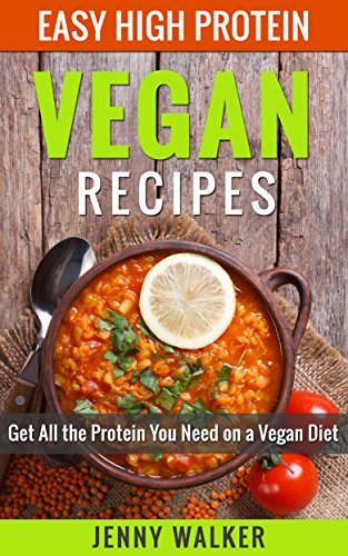 The Essential Vegan High Protein Cookbook: How to Eat Vegan & Still Get ...