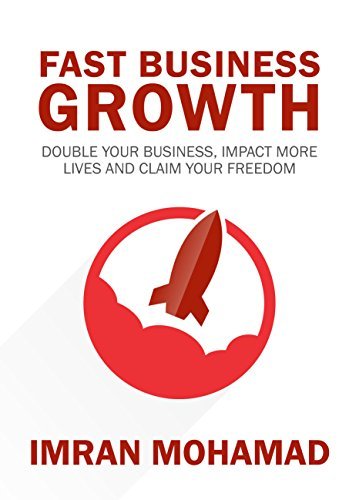 Fast Business Growth: Double Your Business, Impact More Lives and Claim ...