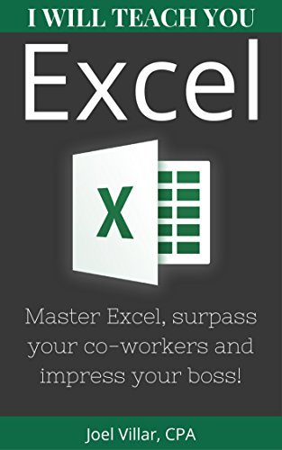 I Will Teach You Excel: Master Excel, surpass your co-workers, and ...
