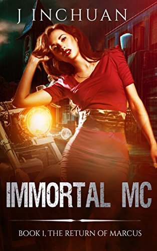 The Return Of Marcus (Immortal MC #1) by J. Inchuan | Goodreads