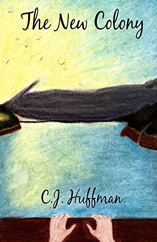 The New Colony by C.J. Huffman | Goodreads