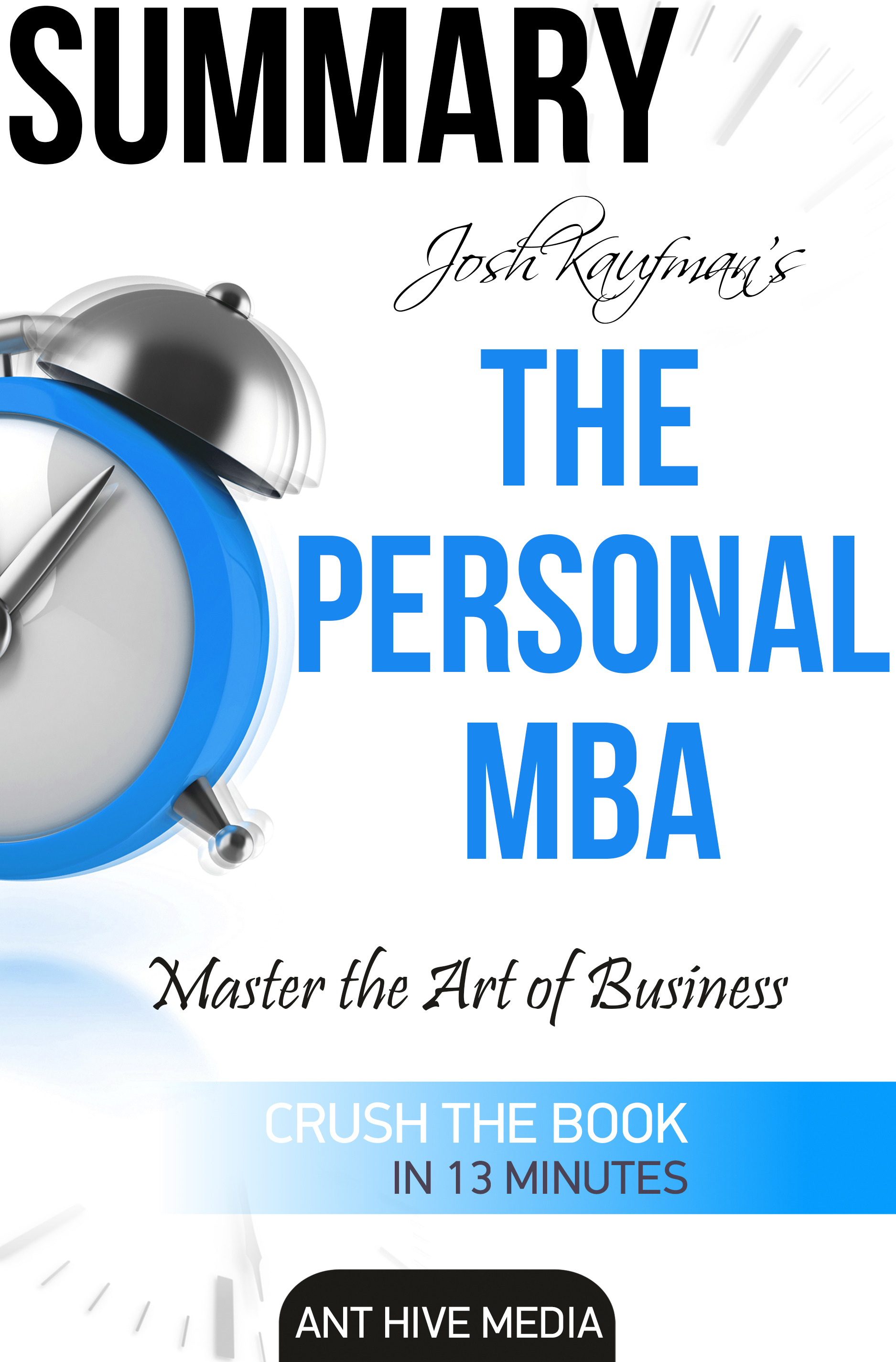 Josh Kaufman’s The Personal MBA: Master the Art of Business Summary by ...