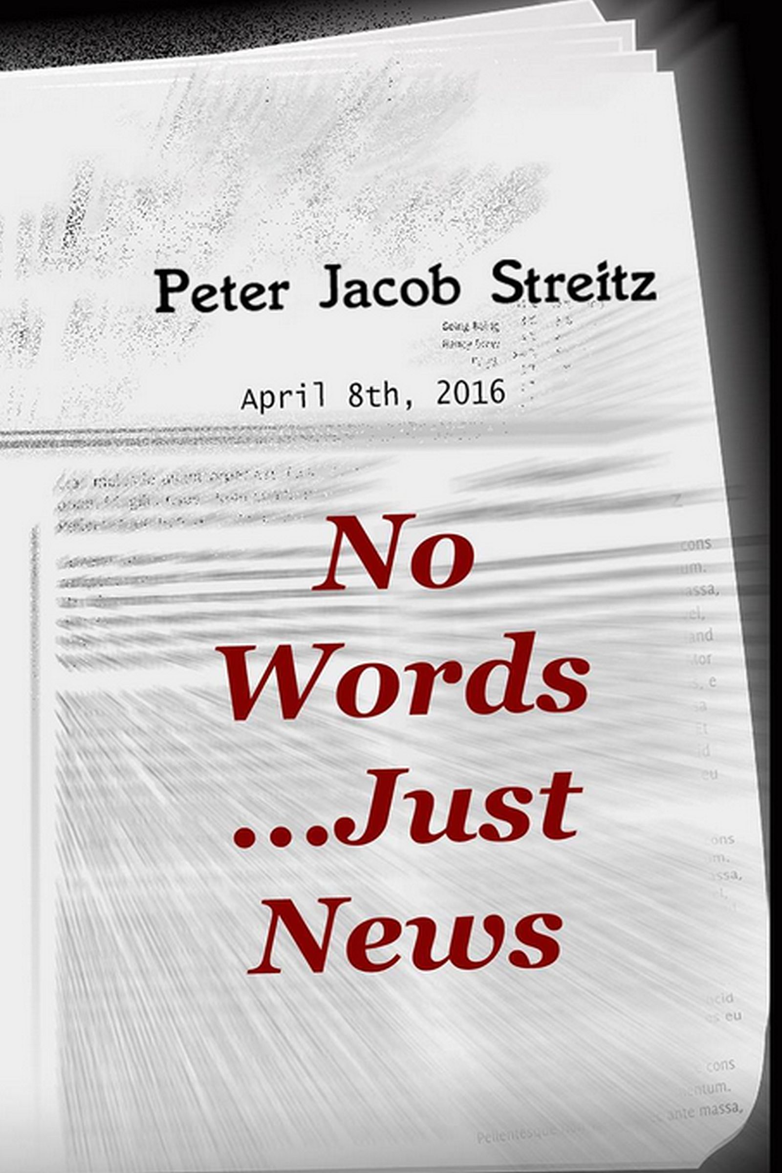 No Words ... Just News by Peter Jacob Streitz | Goodreads