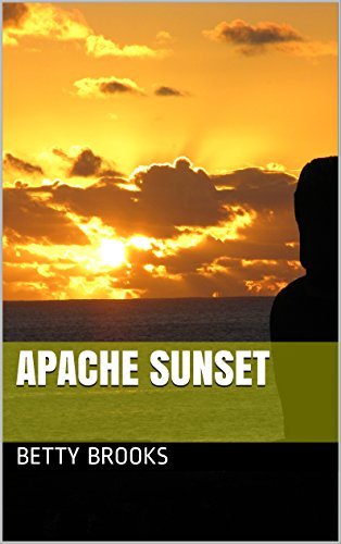 Apache Sunset (Apache Quartet Book 4) by Betty Brooks | Goodreads