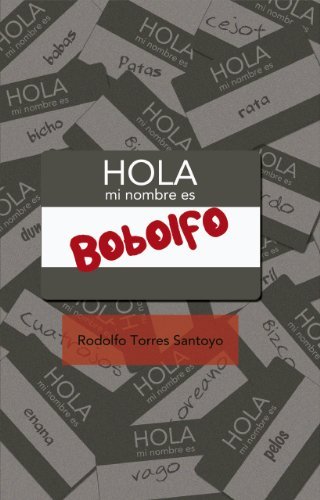 Bobolfo (Por la Libre) (Spanish Edition) by Rodolfo Torres Santoyo | Goodreads