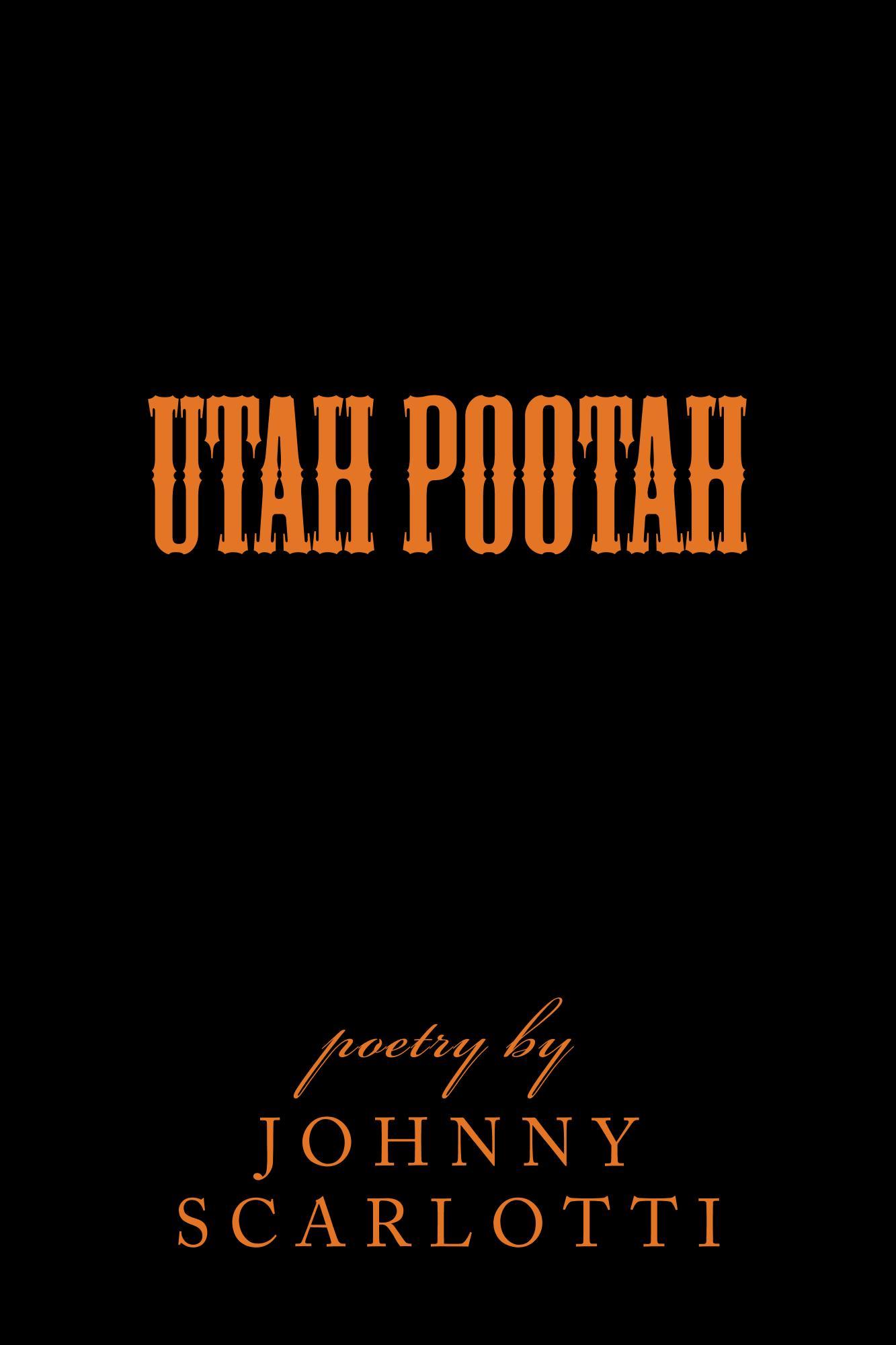 Utah Pootah by Johnny Scarlotti | Goodreads