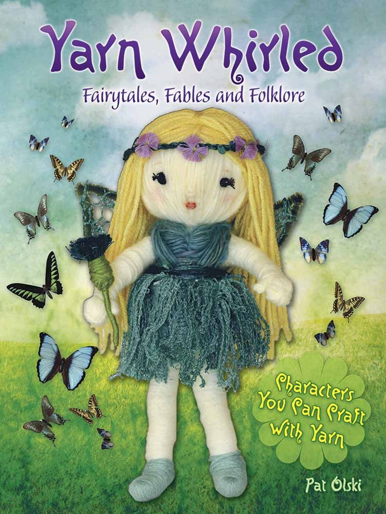 Yarn Whirled: Fairy Tales, Fables and Folklore: Characters You Can ...