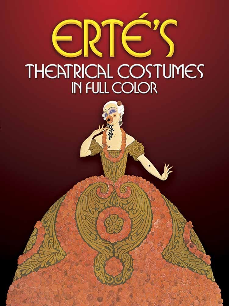 Erté's Theatrical Costumes in Full Color by Erté | Goodreads