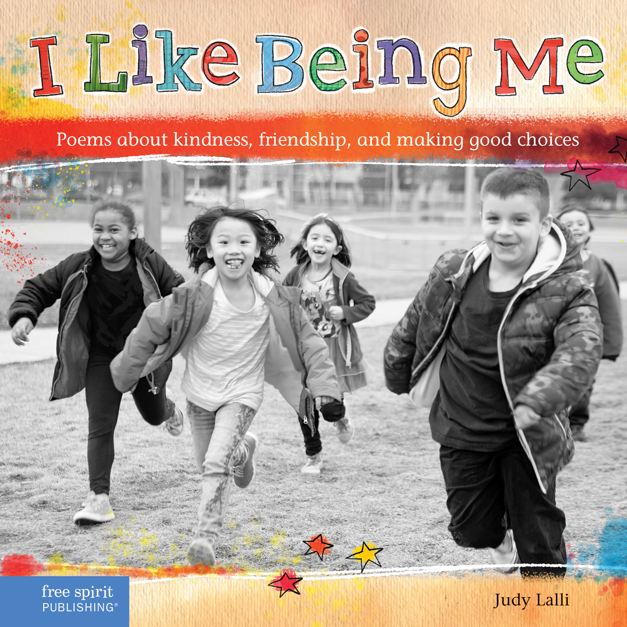 I Like Being Me: Poems About Kindness, Friendship, and Making Good ...