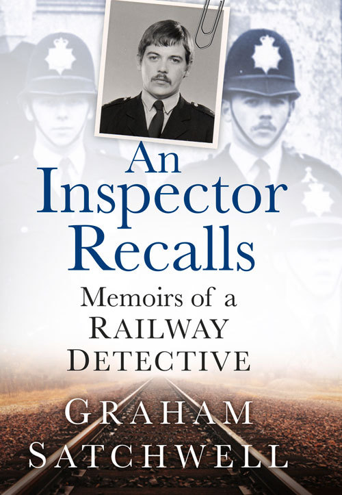 An Inspector Recalls: Memoirs of a Railway Detective by Graham ...