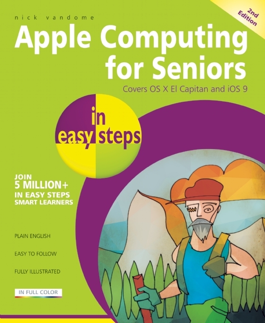 Apple Computing for Seniors in easy steps: Covers OS X El Capitan and ...