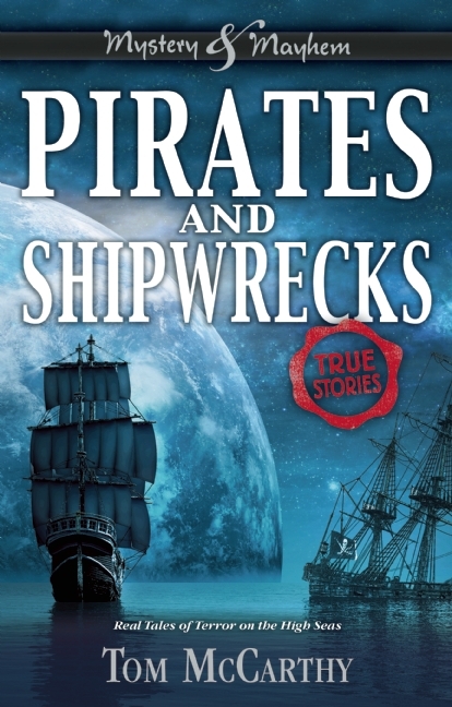 Pirates and Shipwrecks: True Stories by Tom McCarthy | Goodreads