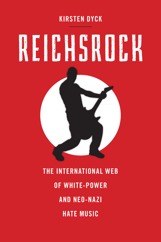 Reichsrock: The International Web of White-Power and Neo-Nazi Hate ...