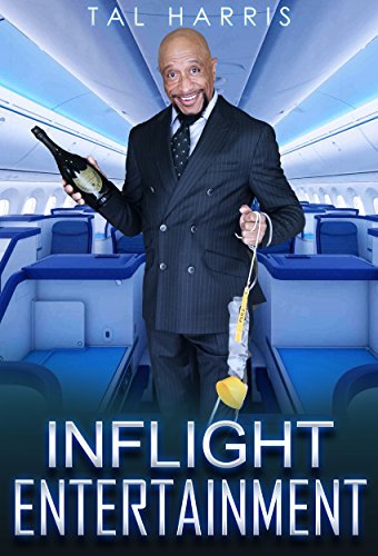 INFLIGHT ENTERTAINMENT by Tal Harris | Goodreads
