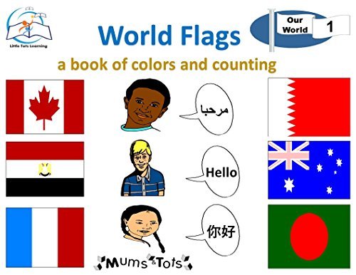 World Flags: A Book of Colors and Counting by Little Tots Learning ...