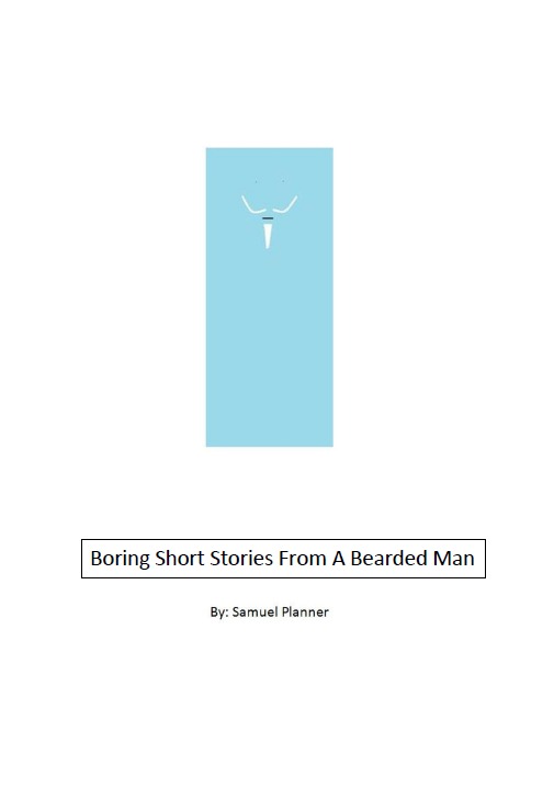 Boring Short Stories From A Bearded Man by Samuel Planner | Goodreads