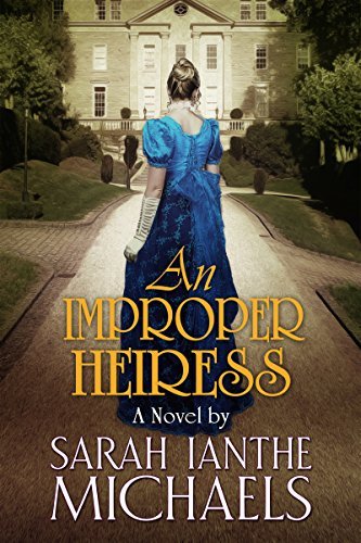 An Improper Heiress by Sarah Ianthe Michaels | Goodreads