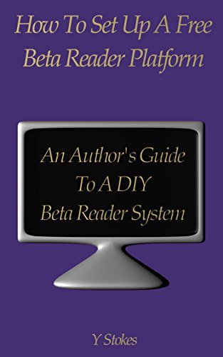 How To Set Up A Free Beta Reader Platform: An Author’s Guide to a DIY ...