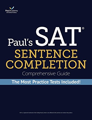 Paul's SAT Sentence Completion Comprehensive Guide: the MOST practice ...