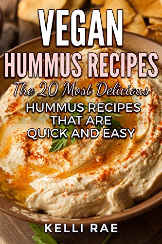 Vegan Hummus Recipes: The 20 Most Delicious Hummus Recipes That Are ...