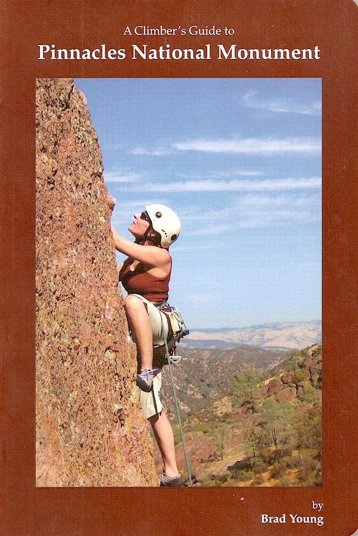 Climber's Guide to Pinnacles National Monument by Brad Young | Goodreads