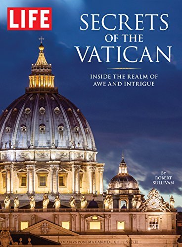LIFE Secrets of the Vatican by The Editors of LIFE | Goodreads