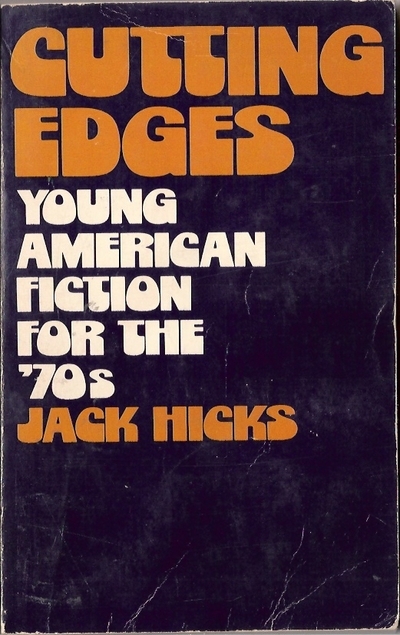 Cutting Edges: Young American Fiction for the 70's by Jack Hicks | Goodreads