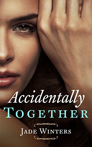 Accidentally Together by Jade Winters | Goodreads