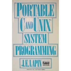 Portable C and Unix System Programming by J.E. Lapin | Goodreads