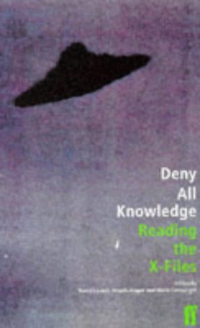 "Deny All Knowledge": Reading The X-Files by lavery-david | Goodreads