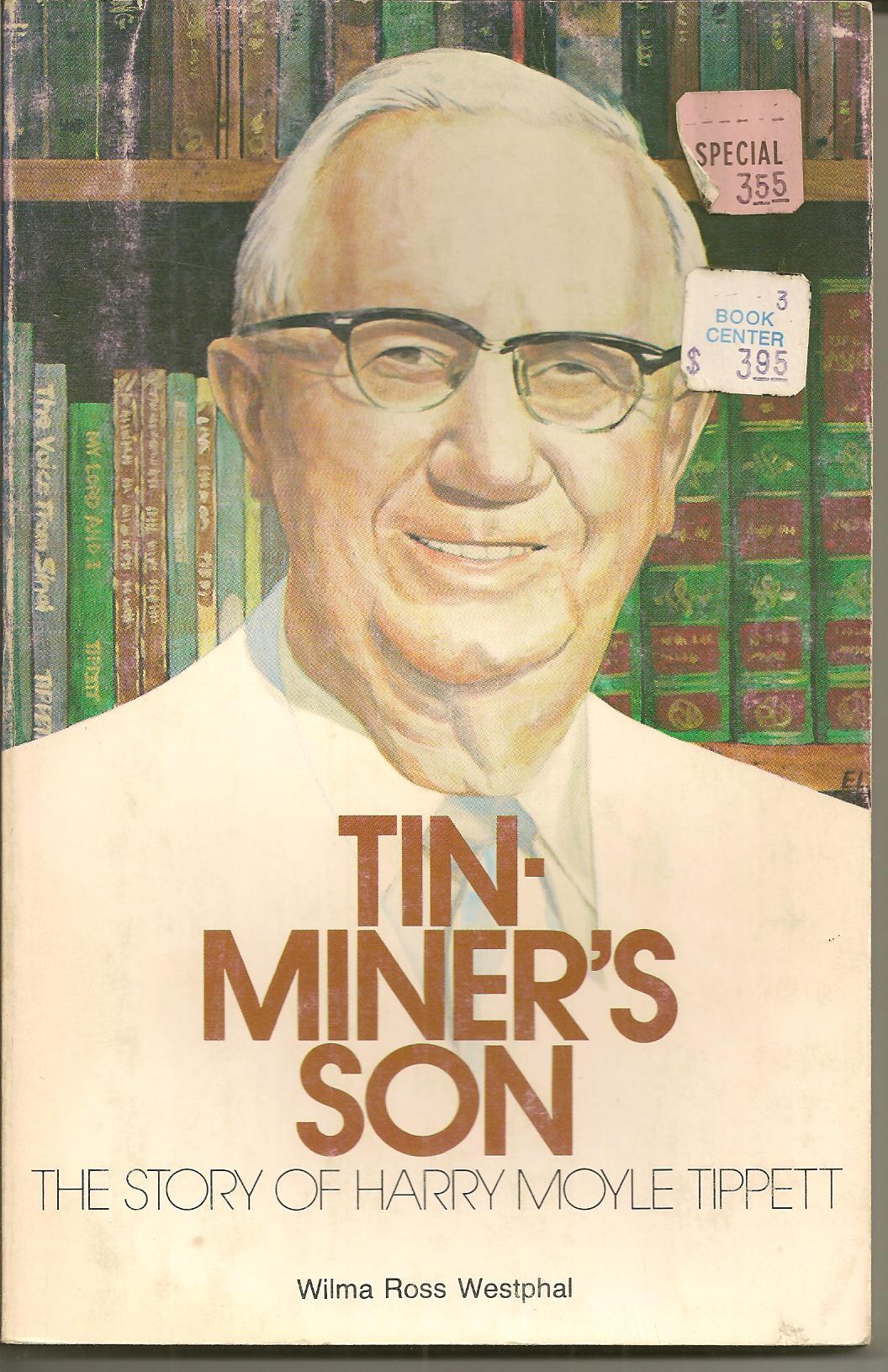 Tin-Miner's Son: the story of Harry Moyle Tippett by Wilma Ross ...