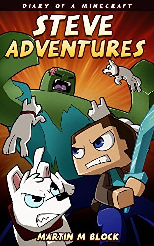 Diary of a MINECRAFT : Steve Adventures: by Martin M. Block | Goodreads