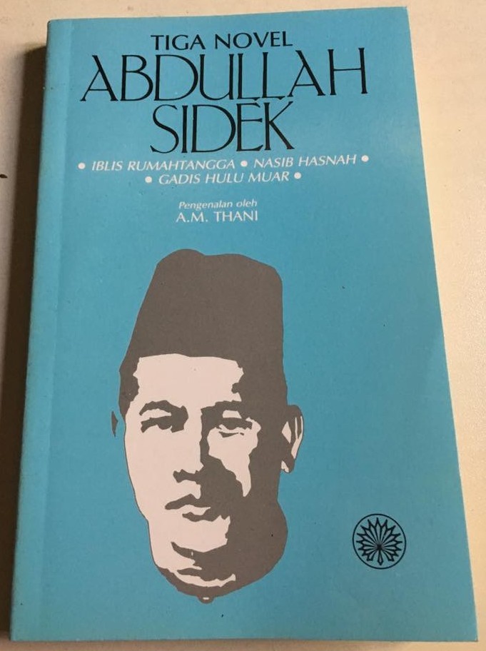 Tiga Novel Abdullah Sidek: Iblis Rumahtangga, Nasib Hasnah, Gadis Hulu ...