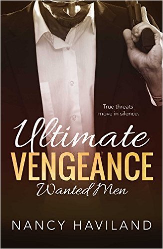 Ultimate Vengeance (Wanted Men, #4) by Nancy Haviland | Goodreads