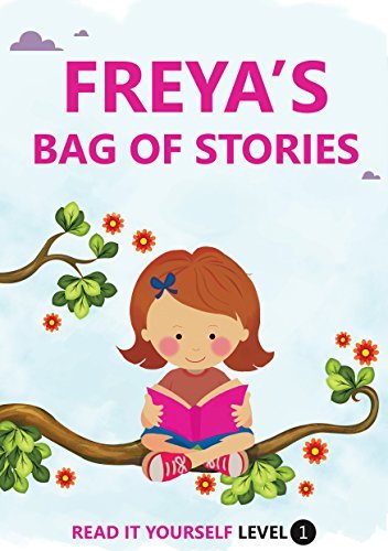 Freya's Bag Of Stories: Read it yourself : 5 stories, Level 1 by Freya ...