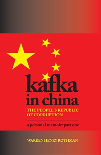 Kafka in China: The People’s Republic of Corruption by Warren Henry ...