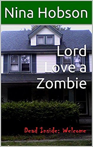 Lord Love a Zombie: Dead Inside: Welcome by Nina Hobson | Goodreads