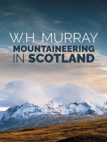 Mountaineering in Scotland by W.H. Murray | Goodreads
