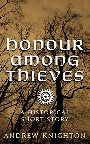 Honour Among Thieves: A Historical Short Story by Andrew Knighton ...