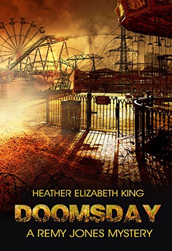 Doomsday: A Remy Jones Adventure by Heather Elizabeth King | Goodreads