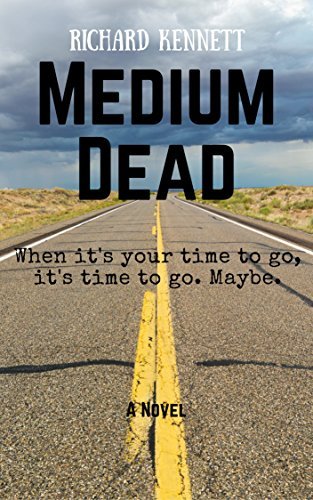 Medium Dead by Richard Kennett | Goodreads