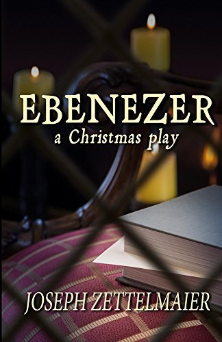 Ebenezer: A Christmas Play by Joseph Zettelmaier | Goodreads