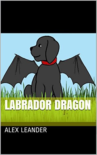 Labrador Dragon by Alex Leander | Goodreads
