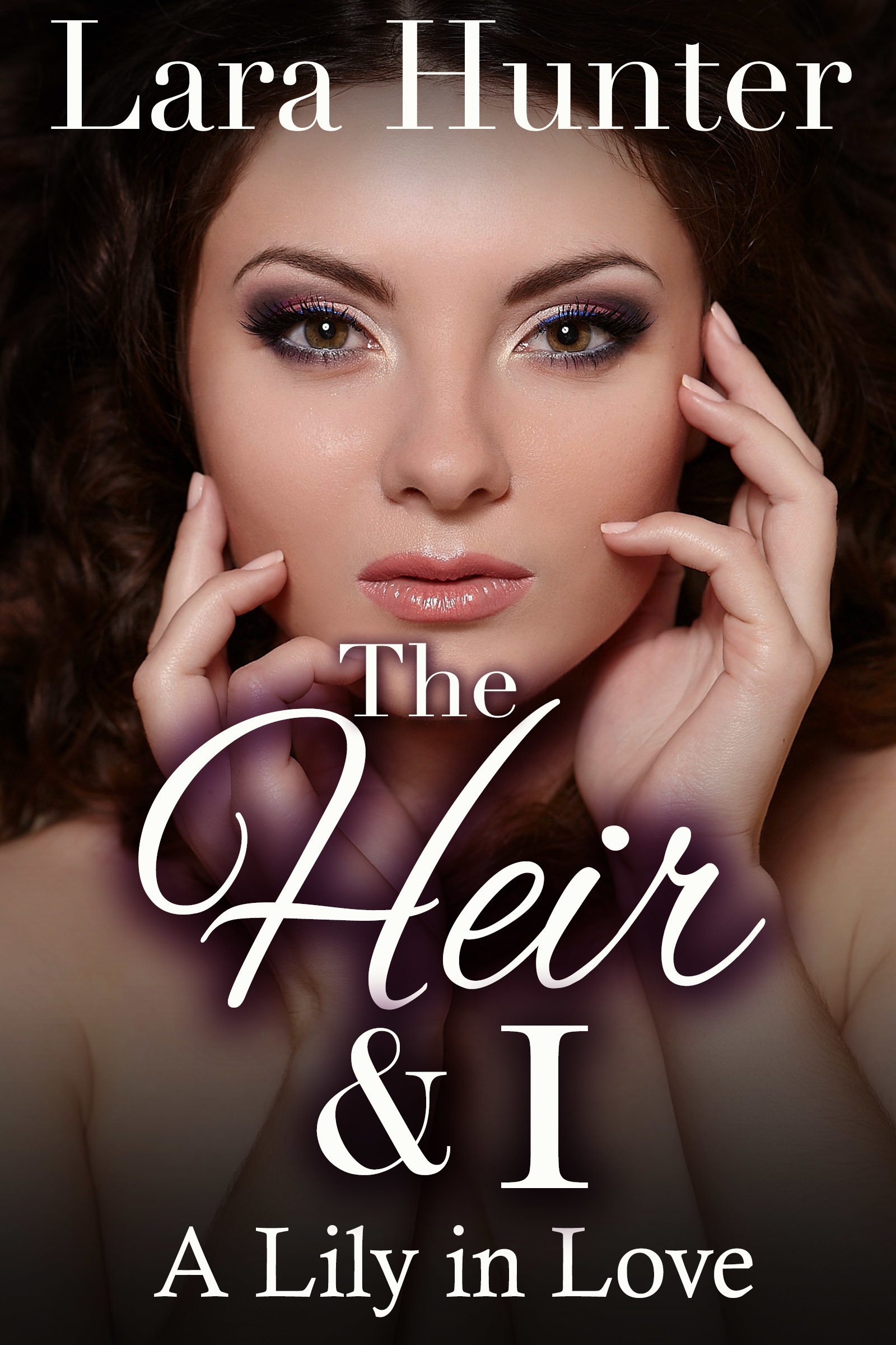 The Heir I: A Lily in Love (Book Three) by Lara Hunter | Goodreads