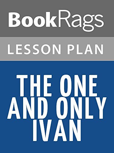 Lesson Plans The One and Only Ivan by BookRags | Goodreads