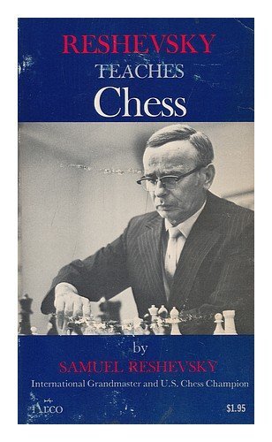 Reshevsky teaches chess by Samuel Reshevsky | Goodreads
