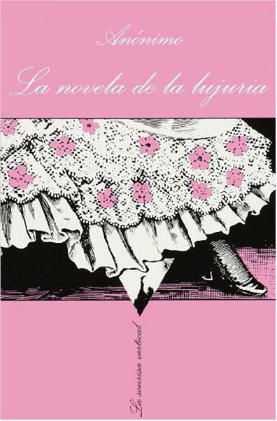 La novela de la lujuria by Anonymous | Goodreads