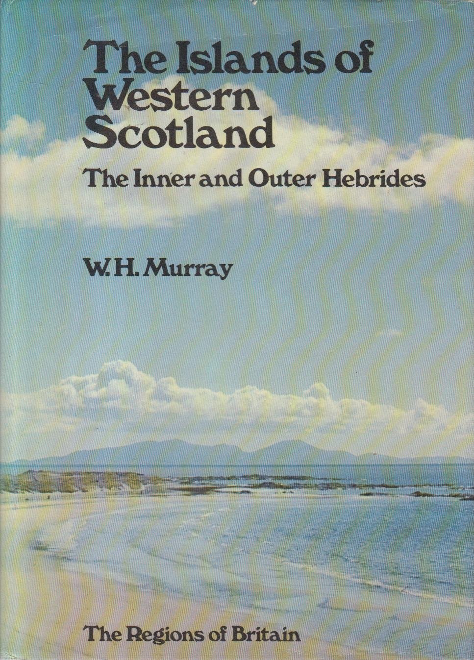 The Islands of Western Scotland: The Inner and Outer Hebrides by W.H ...