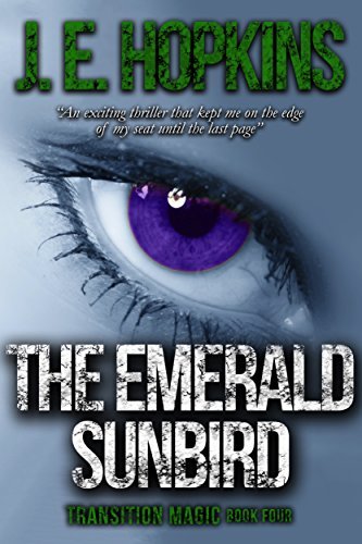 The Emerald Sunbird: A Supernatural Thriller—The Desperate Magic Series ...