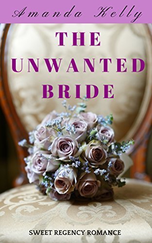 The Unwanted Bride by Amanda Kelly | Goodreads